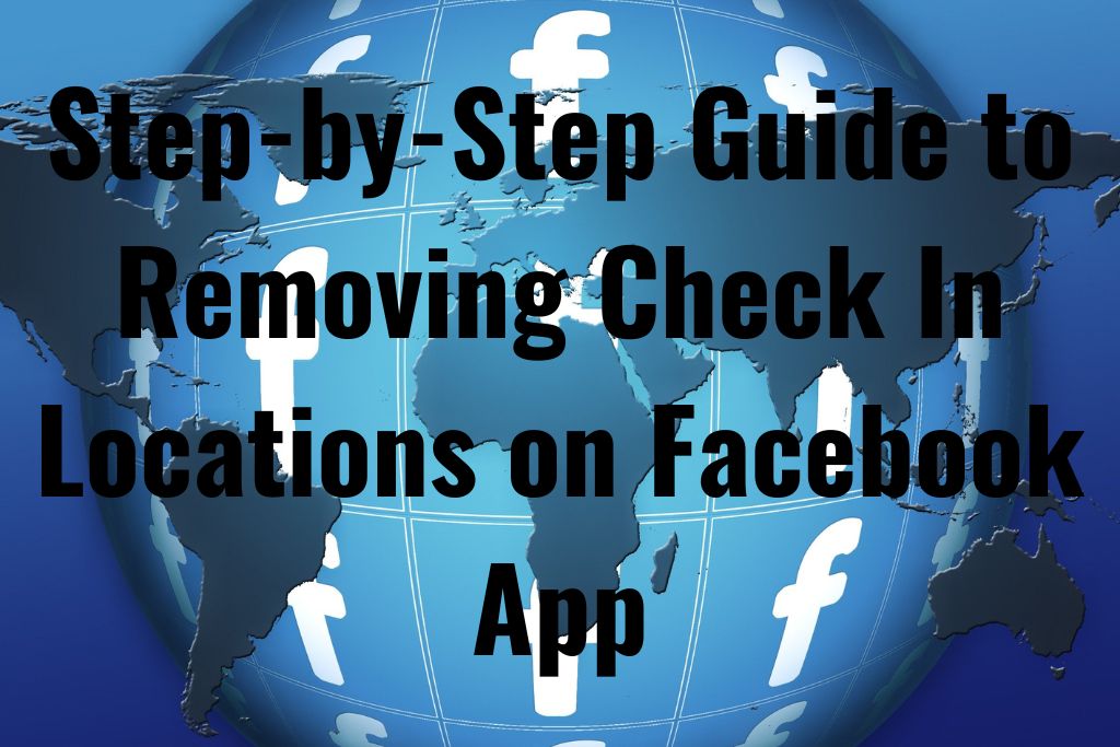How to Remove Check In Locations on Facebook App (2023) - Boostmeup