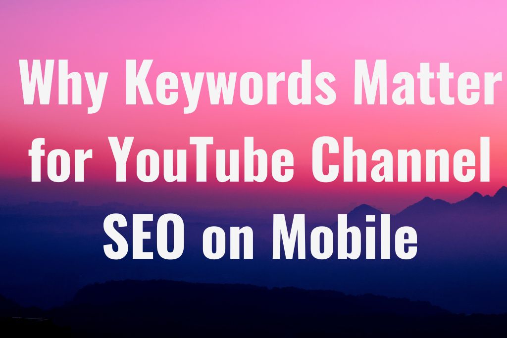 How to Add YouTube Channel Main Keywords for SEO on Mobile (2023) - Boostmeup