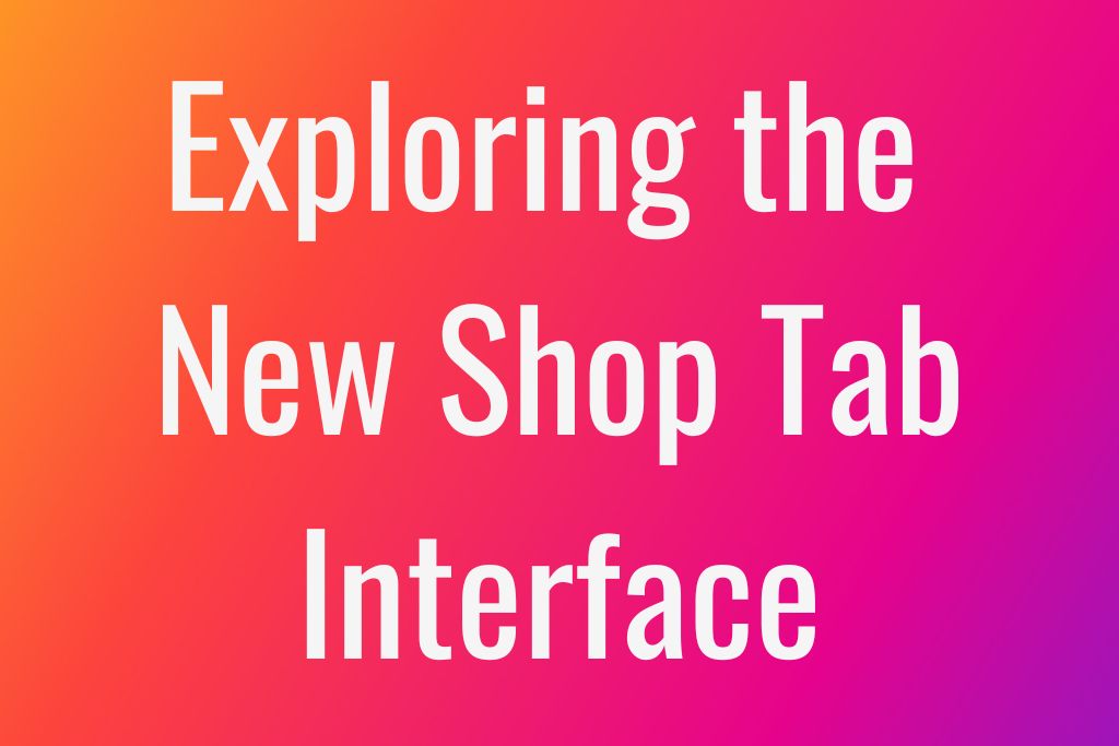 How to Use A Redesigned Shop Tab on Instagram (2023) - Boostmeup