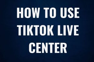 How to Use TikTok Live Center (2023) - Boostmeup