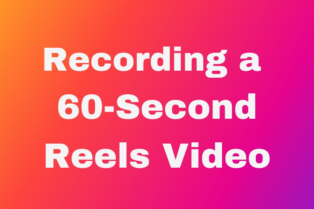 How to Share 60-Second Instagram Reels Video (2023) - Boostmeup