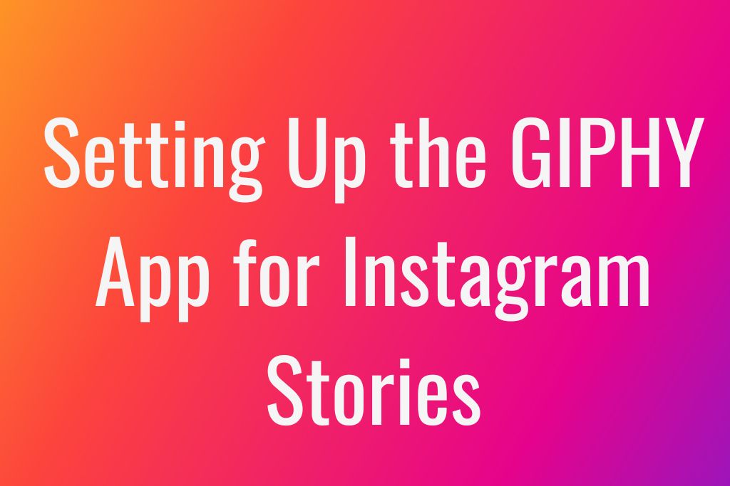 How to Add GIFs to Instagram Stories Using GIPHY App (2023) - Boostmeup