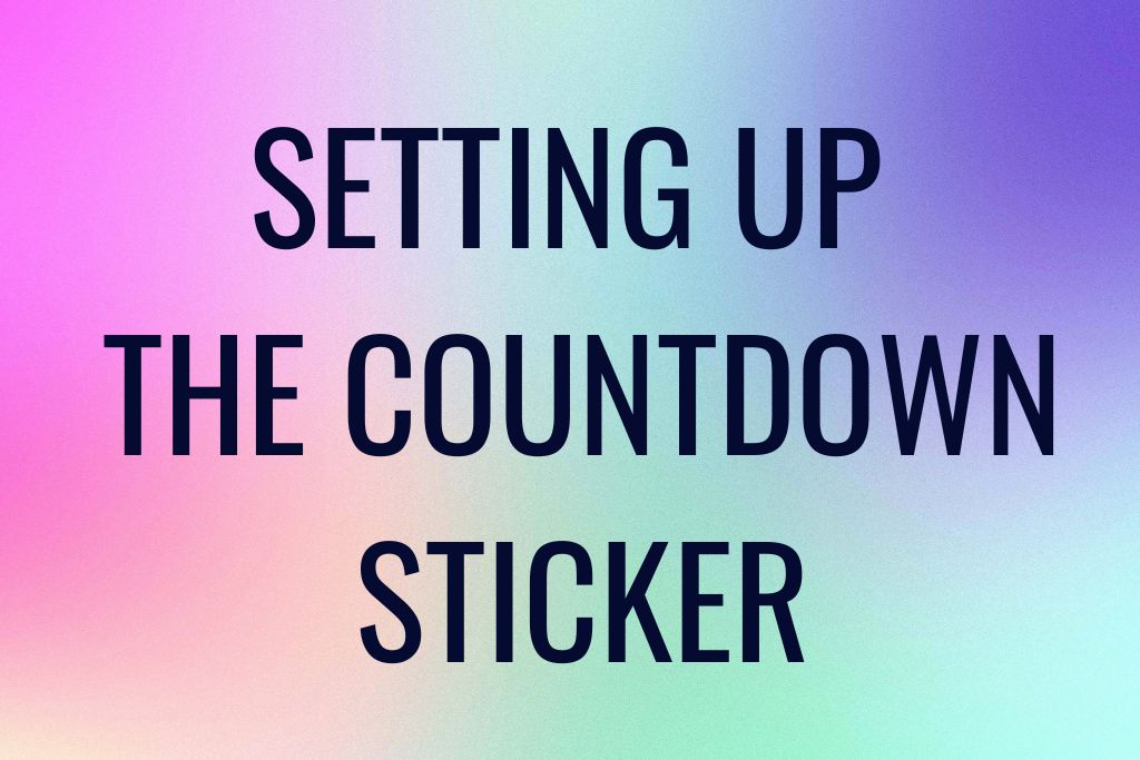 How to Use the Instagram Story Countdown Sticker (2023) - Boostmeup