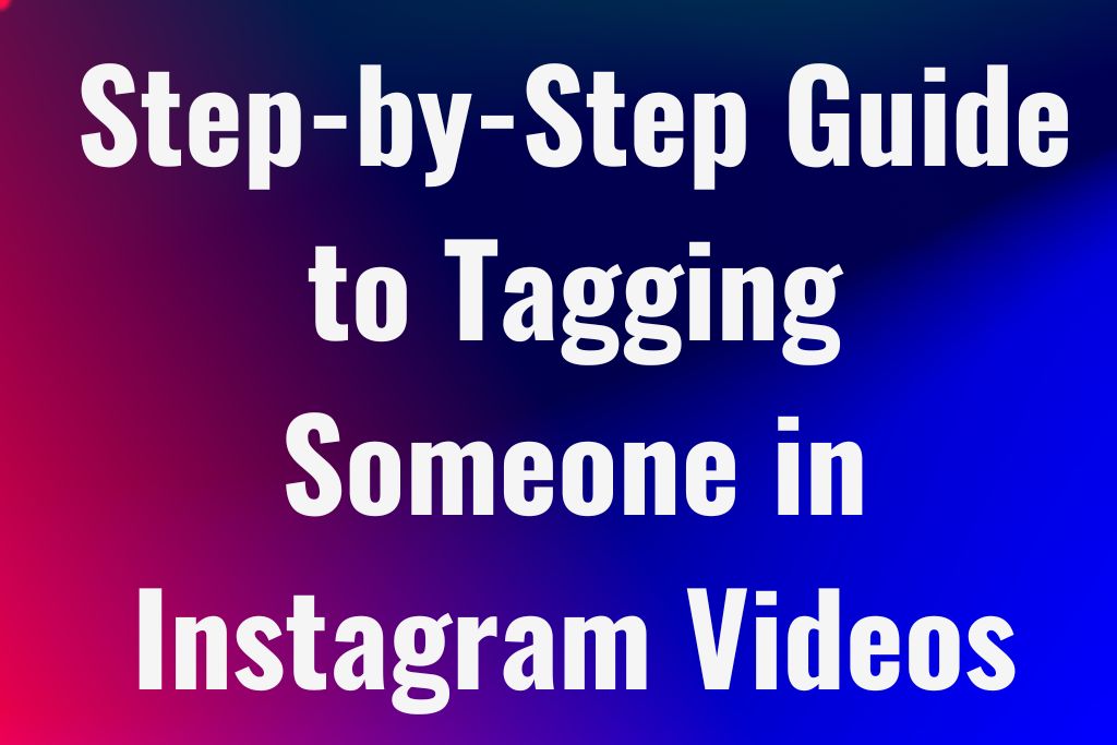 How to Tag Someone in Instagram Videos (2023) - Boostmeup