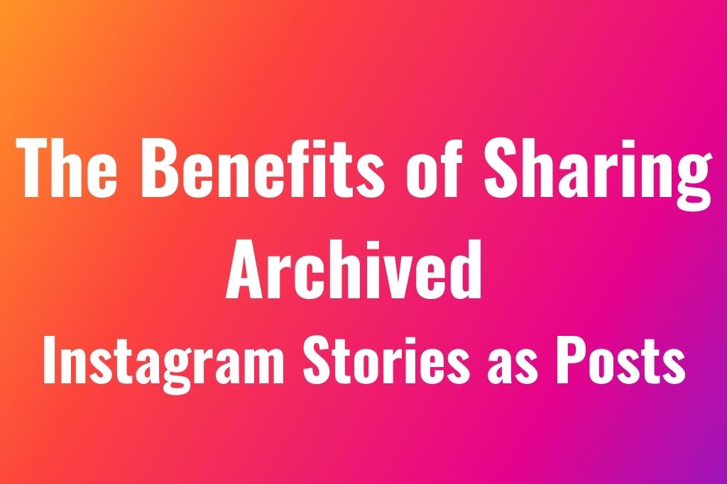 How to Share Archived Instagram Story as Post (2023) - Boostmeup