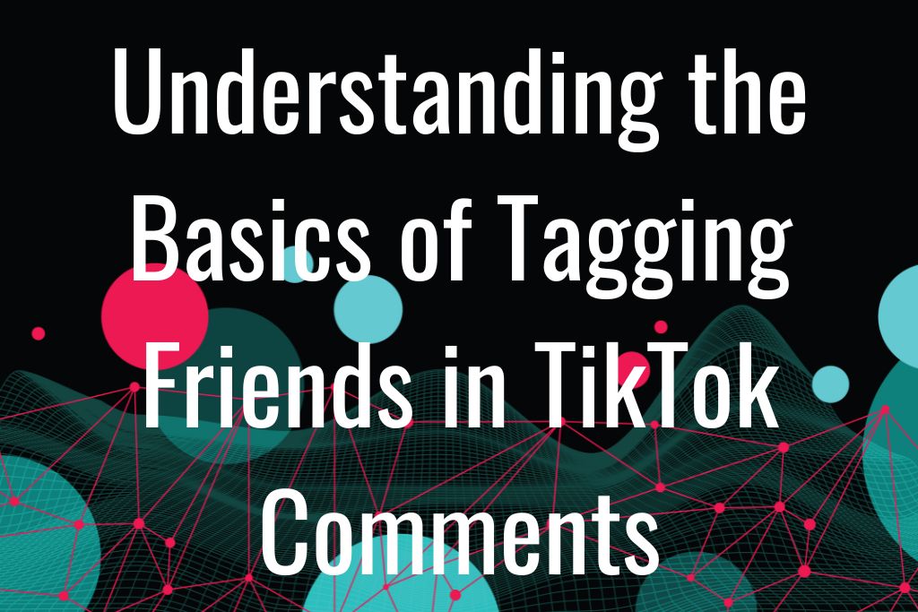 How to Tag a Friend in a Comment on TikTok (2023) - Boostmeup