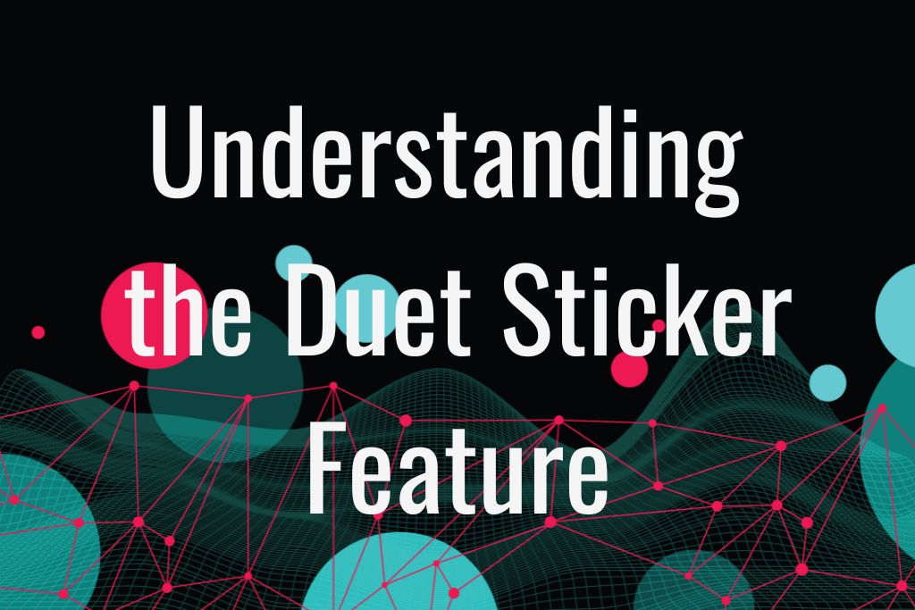 How to Get Duet Sticker on TikTok (2023) - Boostmeup