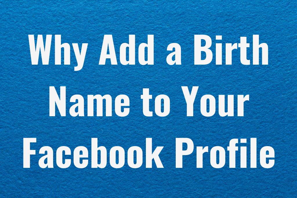 How to Add a Birth Name to Your Facebook Profile (2023) - Boostmeup