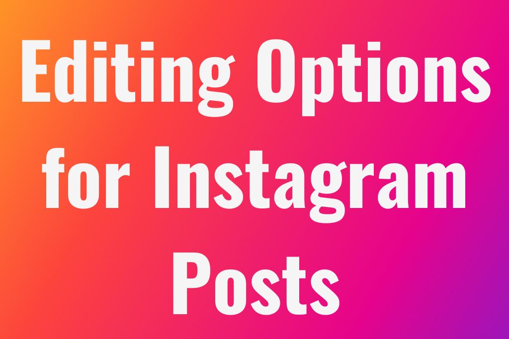 How To Edit Instagram Stories & Posts After Publishing (2023) - Boostmeup