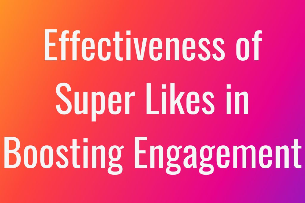 Super Likes For Instagram: Review & Alternatives (2023) - Boostmeup