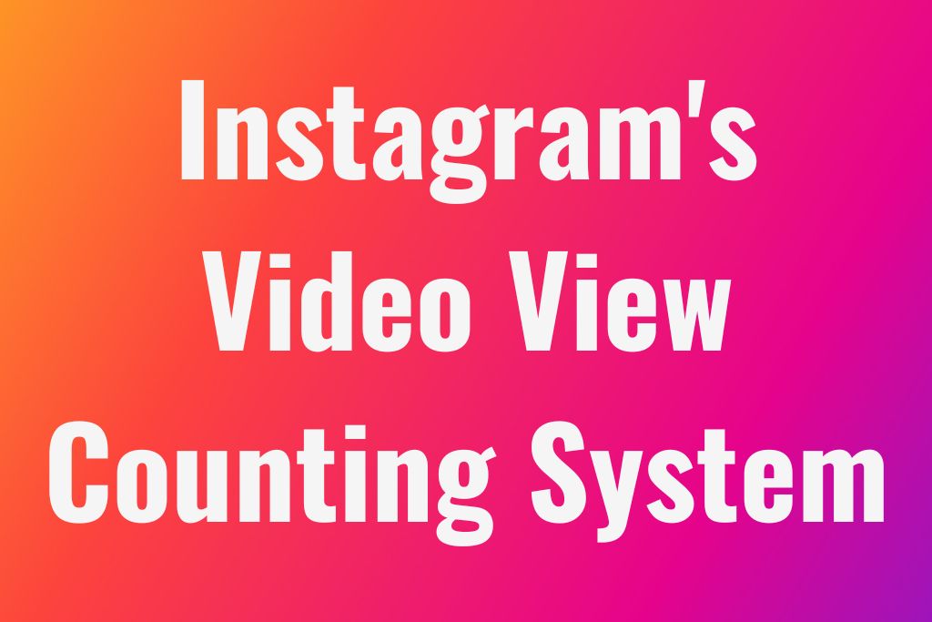 How Does Instagram Count Video Views (2023) - Boostmeup