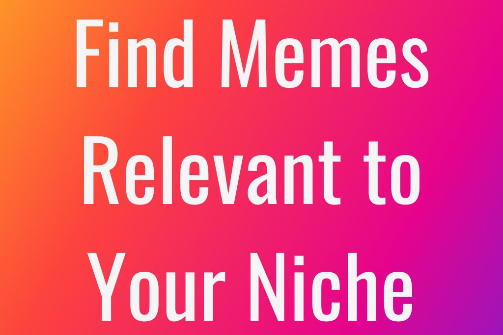 How To Incorporate Memes Into Your Instagram Strategy - Boostmeup