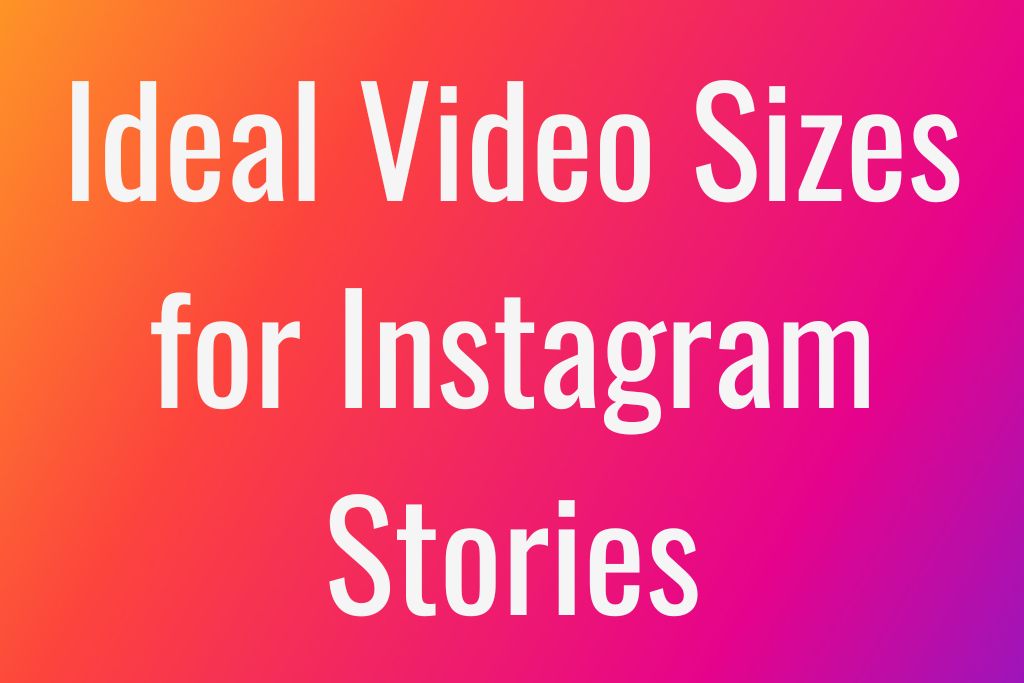 Instagram Video Sizes and Dimensions - All You Need to Know - Boostmeup