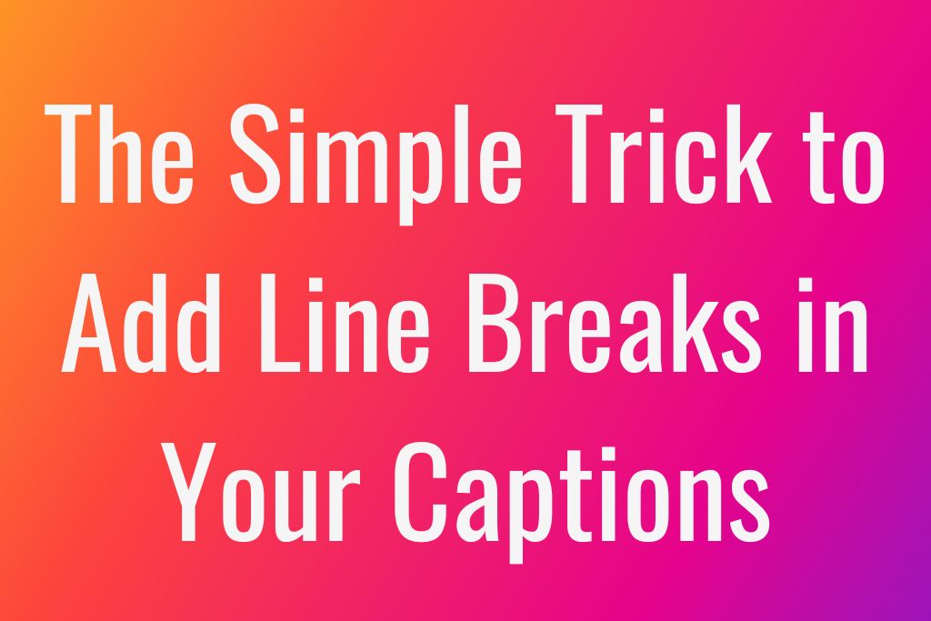 How To Add Line Break In Your Instagram Captions - Boostmeup