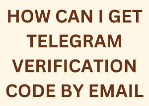 How Can I Get Telegram Verification Code by Email - Boostmeup