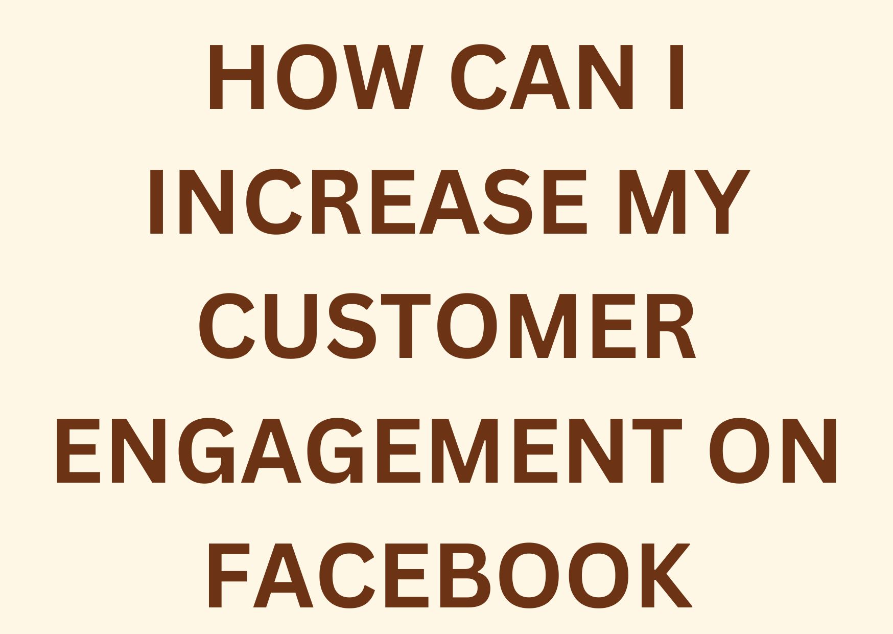 How Can I Increase My Customer Engagement on Facebook? - Boostmeup