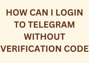 How Can I Login to Telegram Without Verification Code - Boostmeup