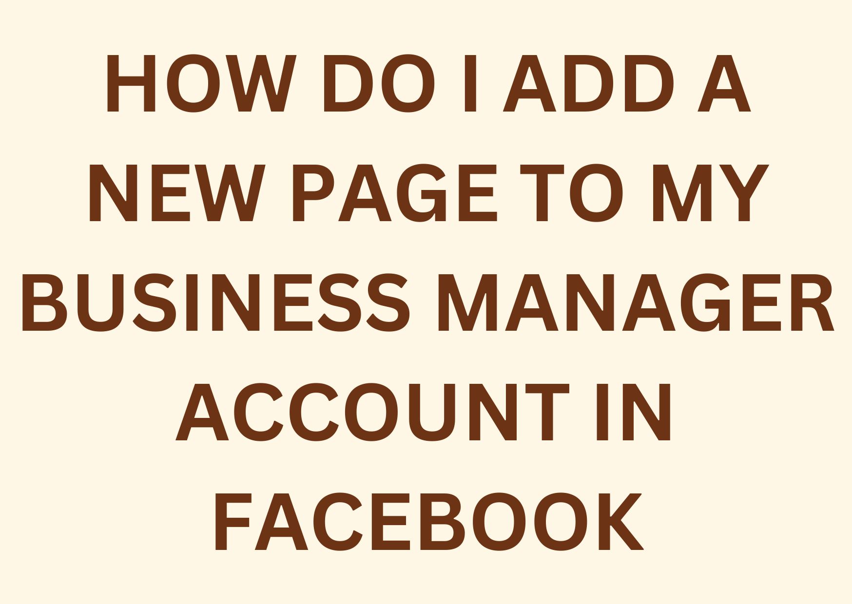 How Do I Add a New Page to My Business Manager Account in Facebook ...
