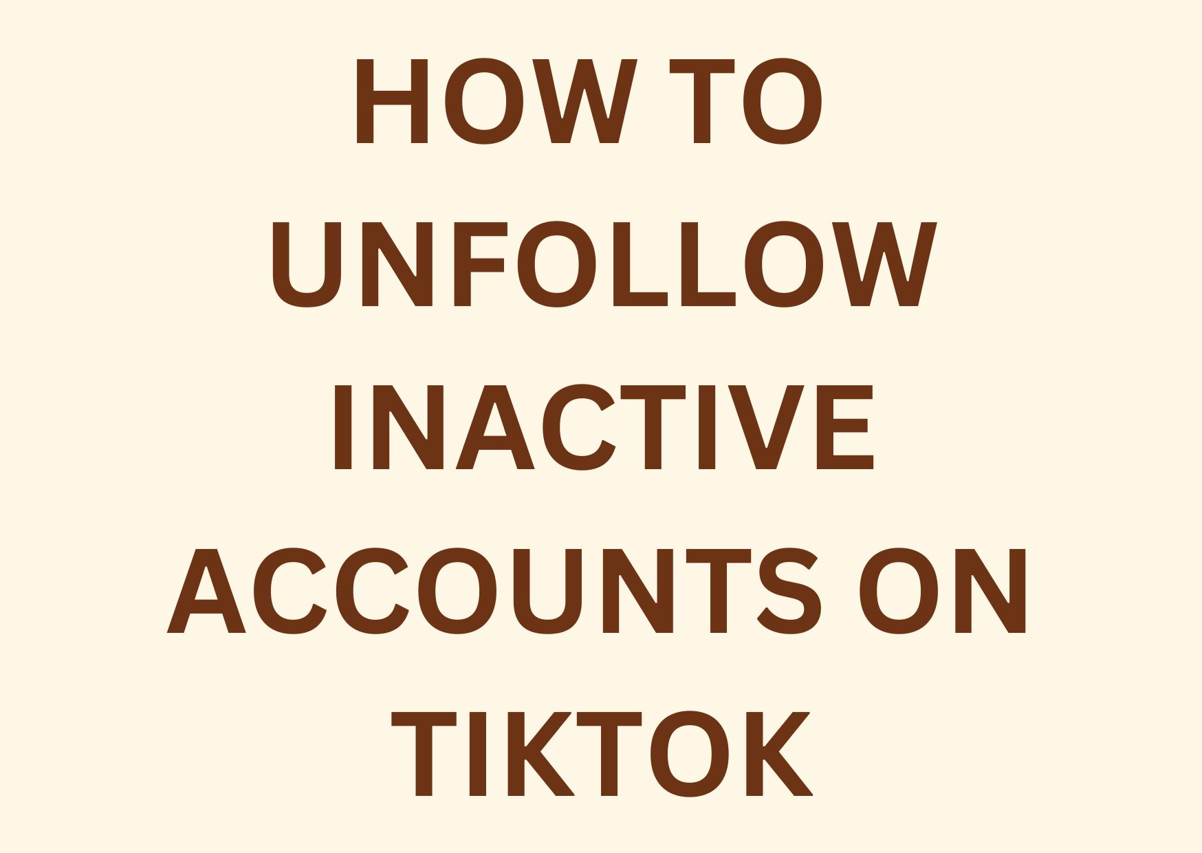 How to Unfollow Inactive Accounts on Tiktok - Boostmeup