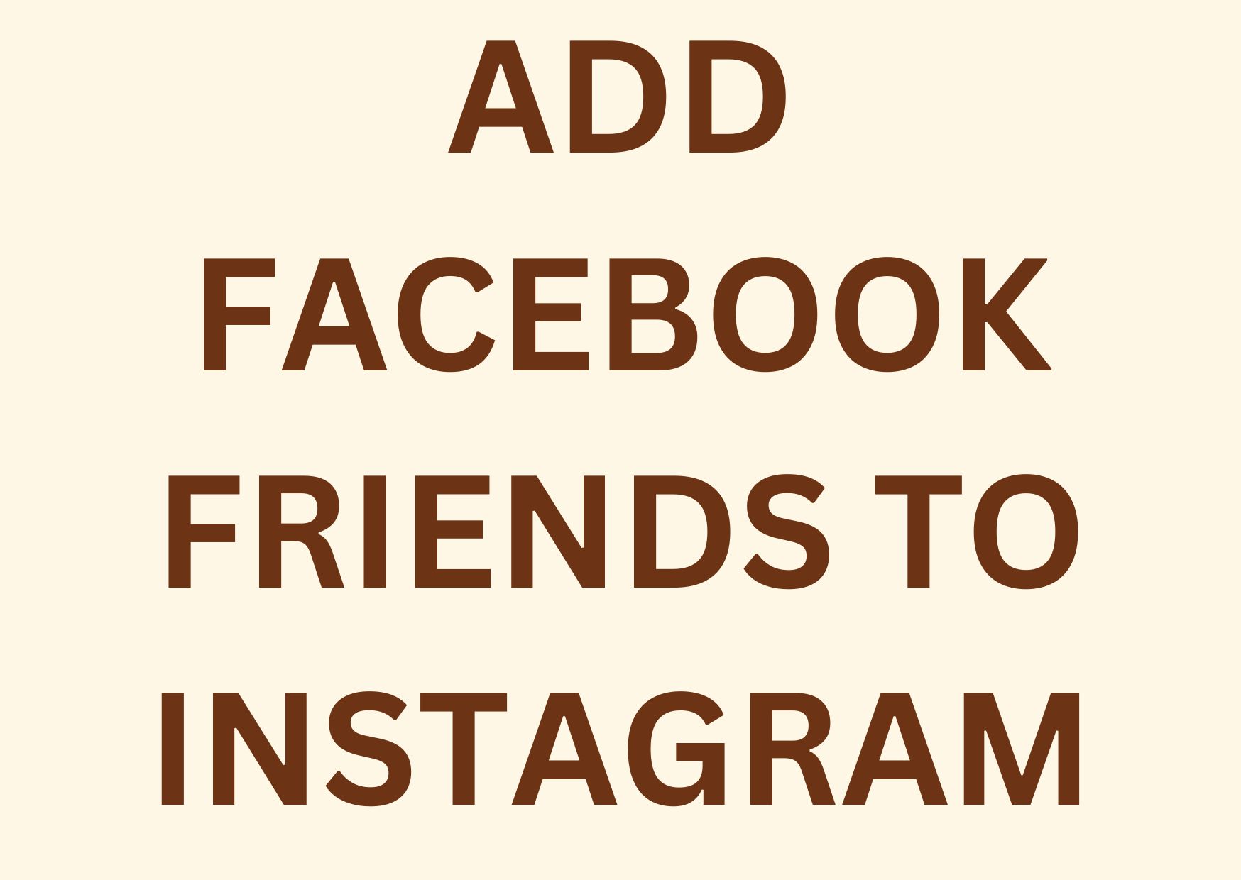 Add Facebook Friends to Instagram:All Steps Reviewed - Boostmeup
