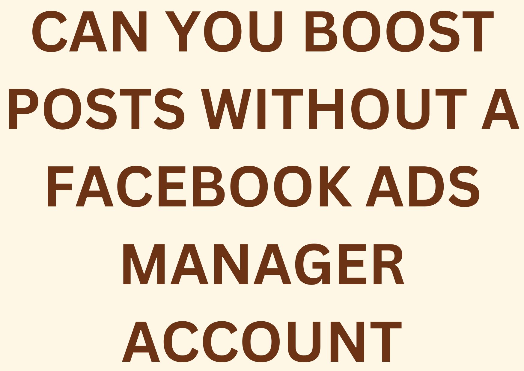 Can You Boost Posts Without a Facebook Ads Manager Account - Boostmeup